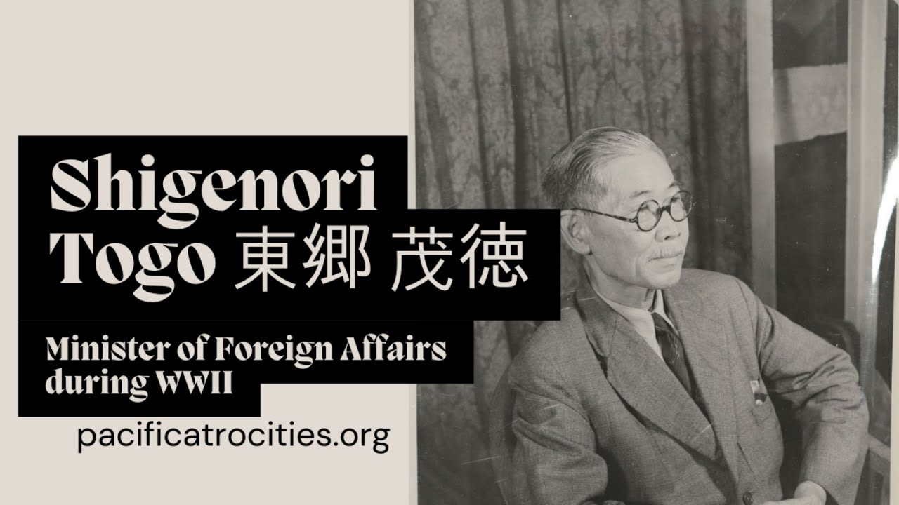 Shigenori Togo: Minister of Foreign Affairs during WWII - YouTube