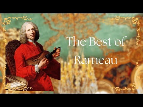 Best of Jean Philippe Rameau - Masterpieces of French Baroque
