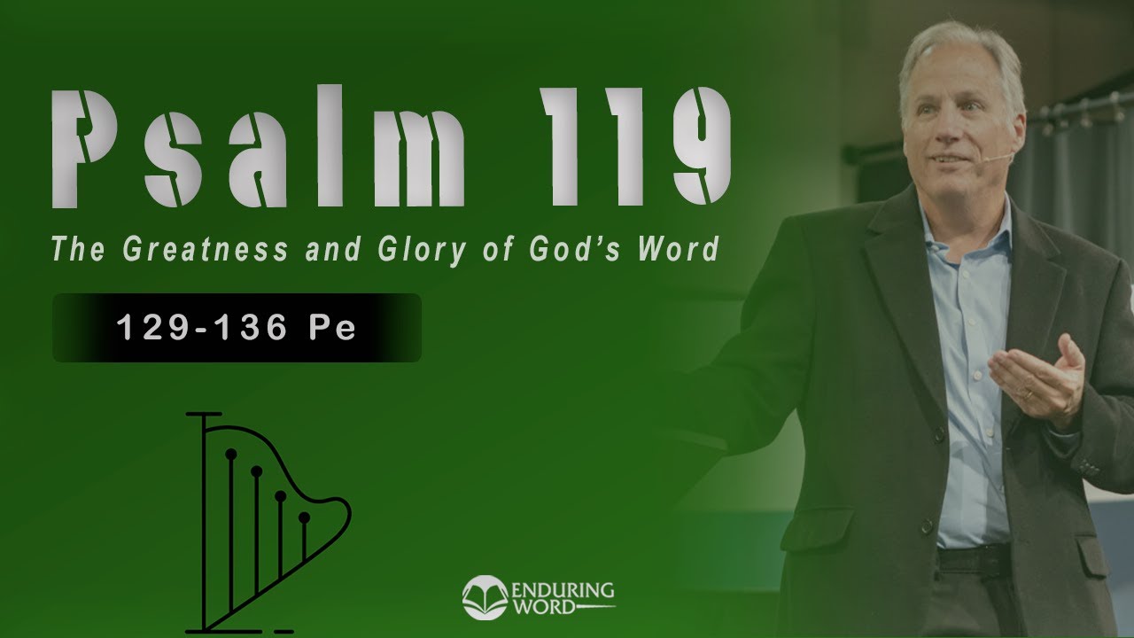Psalm 119 129 136 Pe The Greatness And Glory Of God s Word YouTube