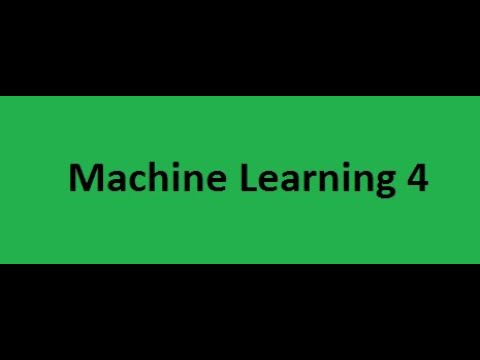 Machine Learning 4 - YouTube
