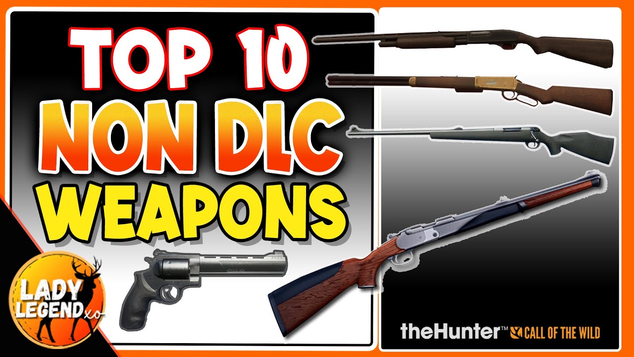 Top 10 Non-DLC Weapon Guide - Call of the Wild! - YouTube