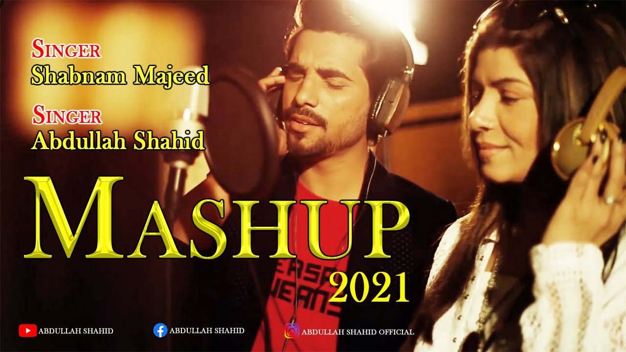 Mashup 2021 Bollywood and Lollywood Shabnam Majeed | Abdullah Shahid ...