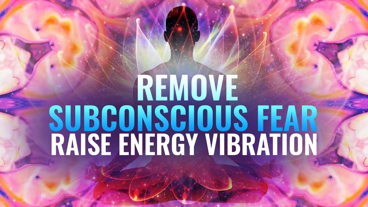 Remove Subconscious Fear & Self Doubt 852 Hz Raise Energy Vibration ...