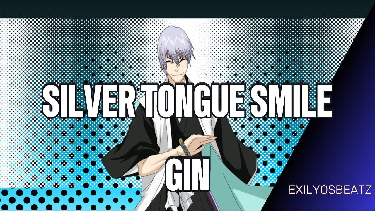Silver Tongue Smile [GIN (BLEACH) SONG] by ExilyosBeatz - YouTube