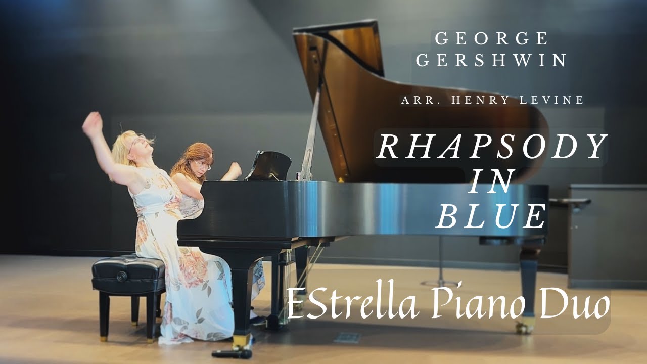 Gershwin - Rhapsody In Blue - EStrella Piano Duo - YouTube