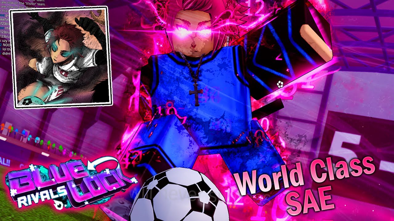 I DEFEAT EVERYONE USING WORLD CLASS SAE!!🔥| Blue Lock Rivals - YouTube