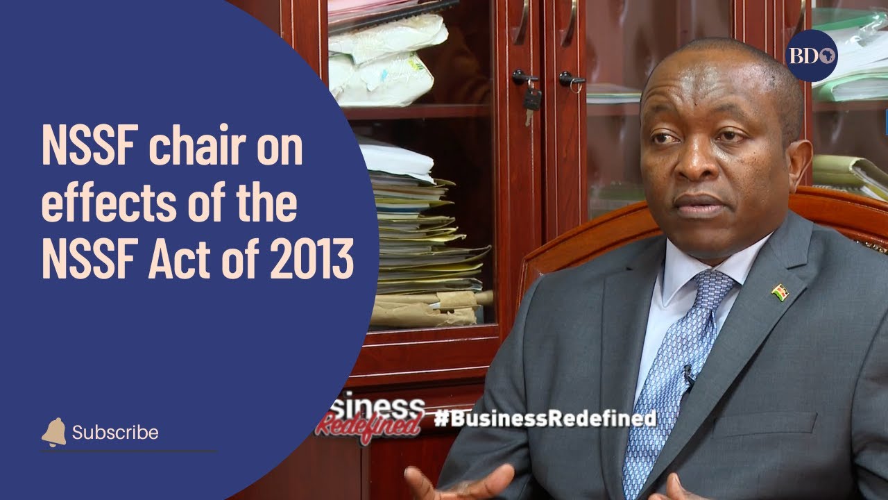 Chairman, Anthony Munyiri, on the effects of the NSSF Act of 2013 - YouTube