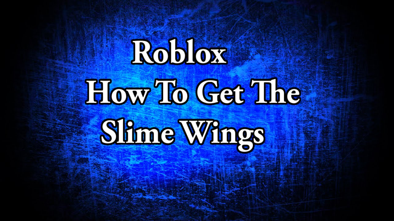 Roblox How To Get The Slime Wings - YouTube