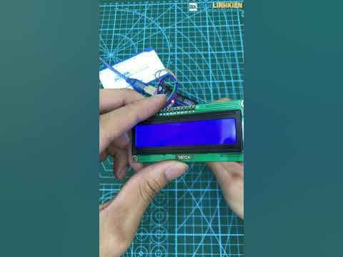 Làm thế nào để hiển thị thông tin , dữ liệu lên màn hình LCD1602 qua ...
