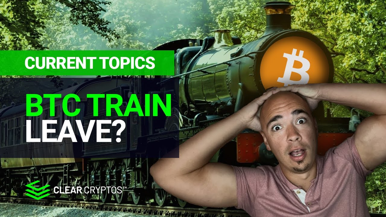 Did The BITCOIN Train Leave The Station Already? - YouTube