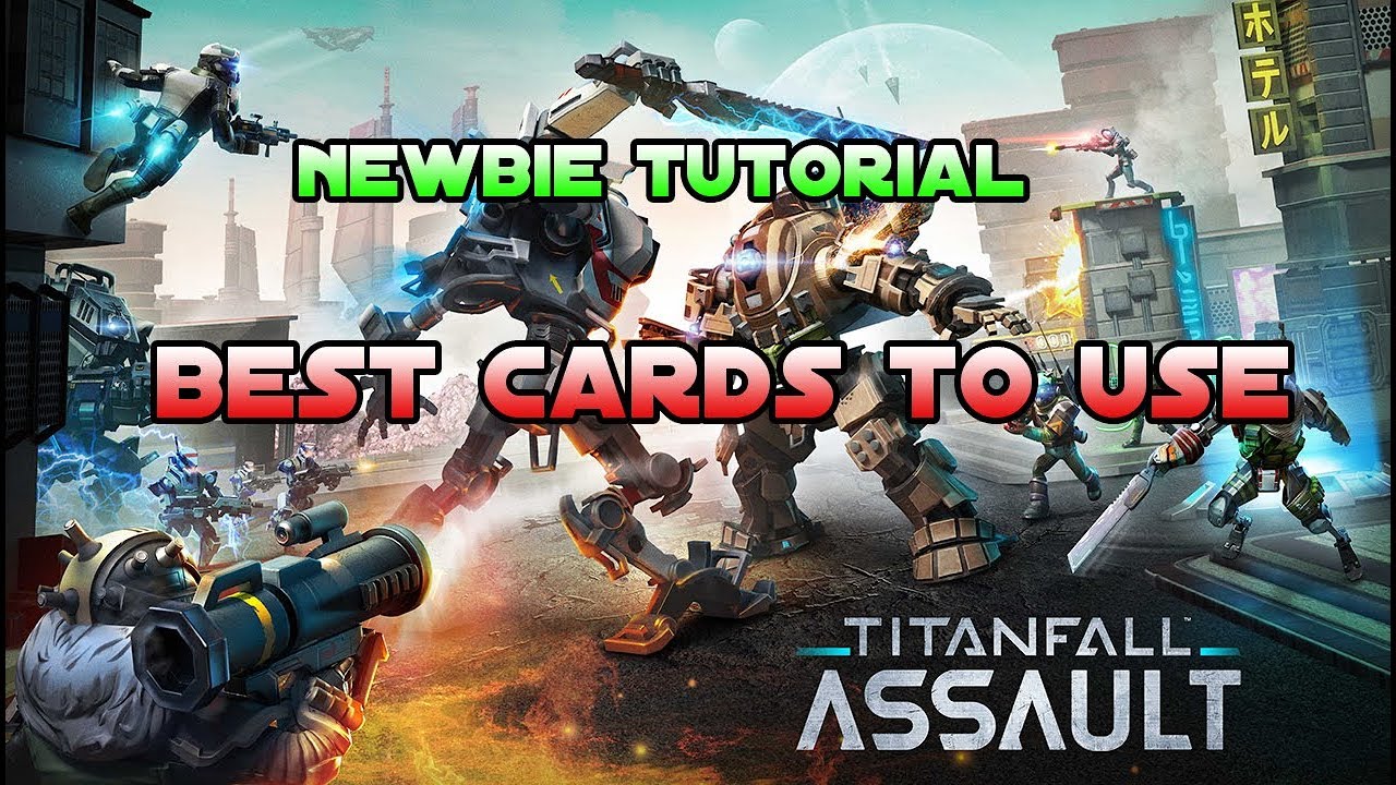 Titanfall Assault Best Cards and Newbie Tips Part 1 - YouTube