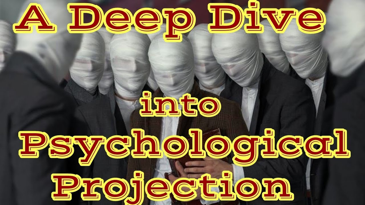 A Deep Dive into Psychological Projection - YouTube
