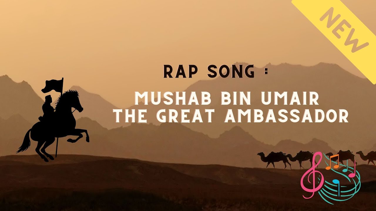 Mushab Bin Umair The Great Ambassador - YouTube