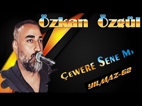 ÖZKAN ÖZGÜL CEWERE SENE MI  Qese  u Qeyde: Hıdır Ağırdağ #ÖzkanÖzgül #HidirAgirdag