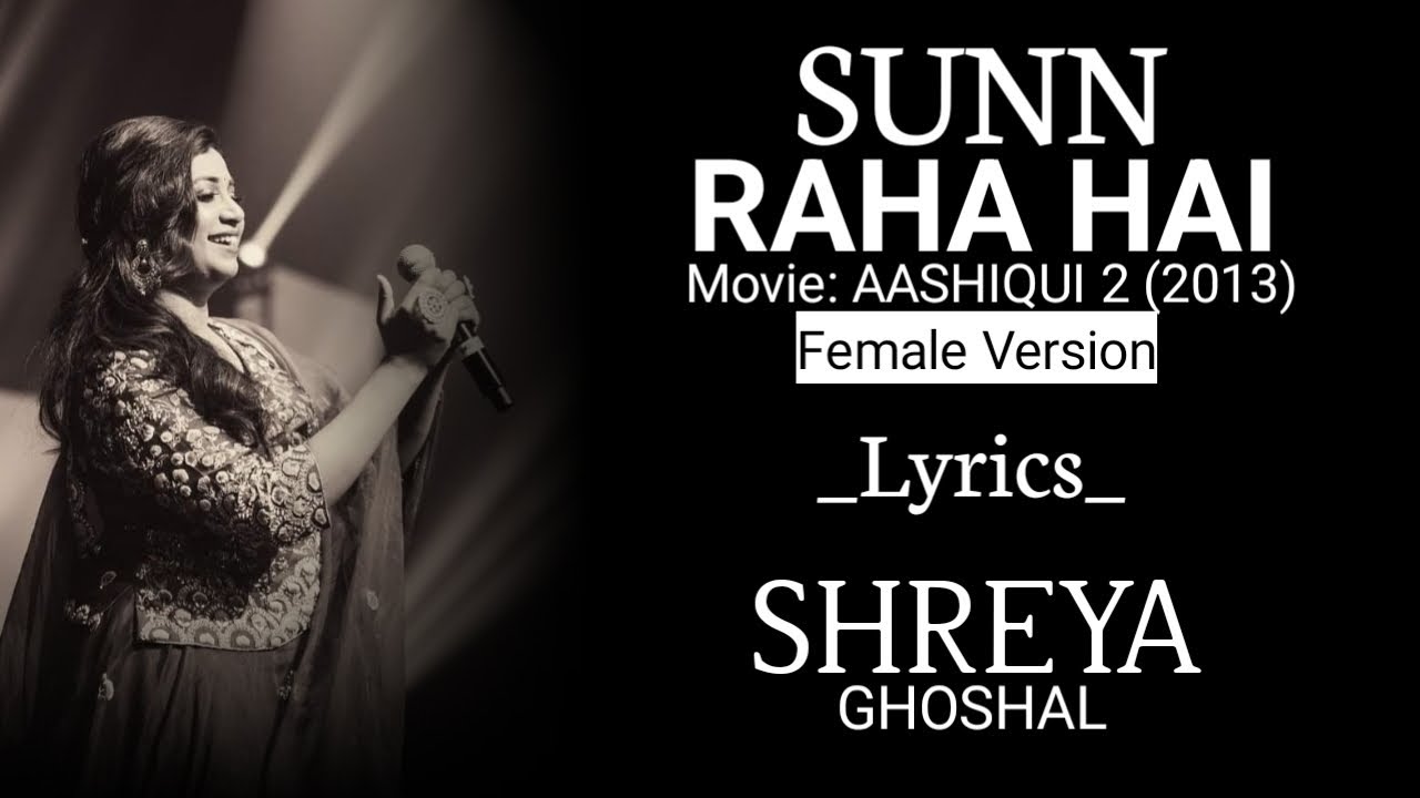 Sunn Raha Hai (Female Version) | Lyrical | Aashiqui 2 | Shreya Ghoshal ...