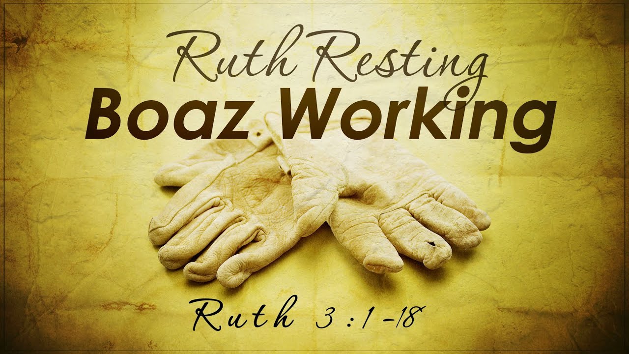 Ruth Resting - Boaz Working (Ruth 3:1-18) - Ruth 3:1-18 - Bible Portal