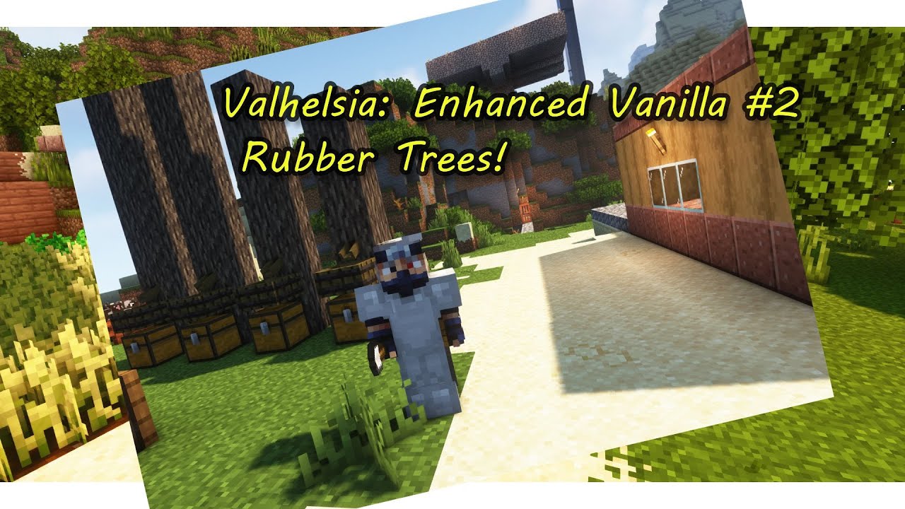 Valhelsia Enhanced Vanilla E#2: Rubber Trees - YouTube