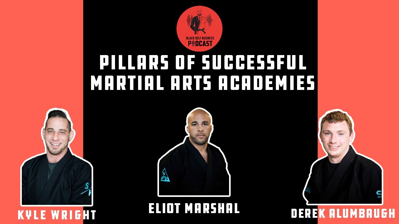 Pillars of Successful Martial Arts Academies - Derek Alumbaugh & Kyle ...