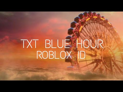 TXT BLUE HOUR ROBLOX MUSIC ID - YouTube