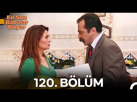 En Son Babalar Duyar 120.  Bölüm