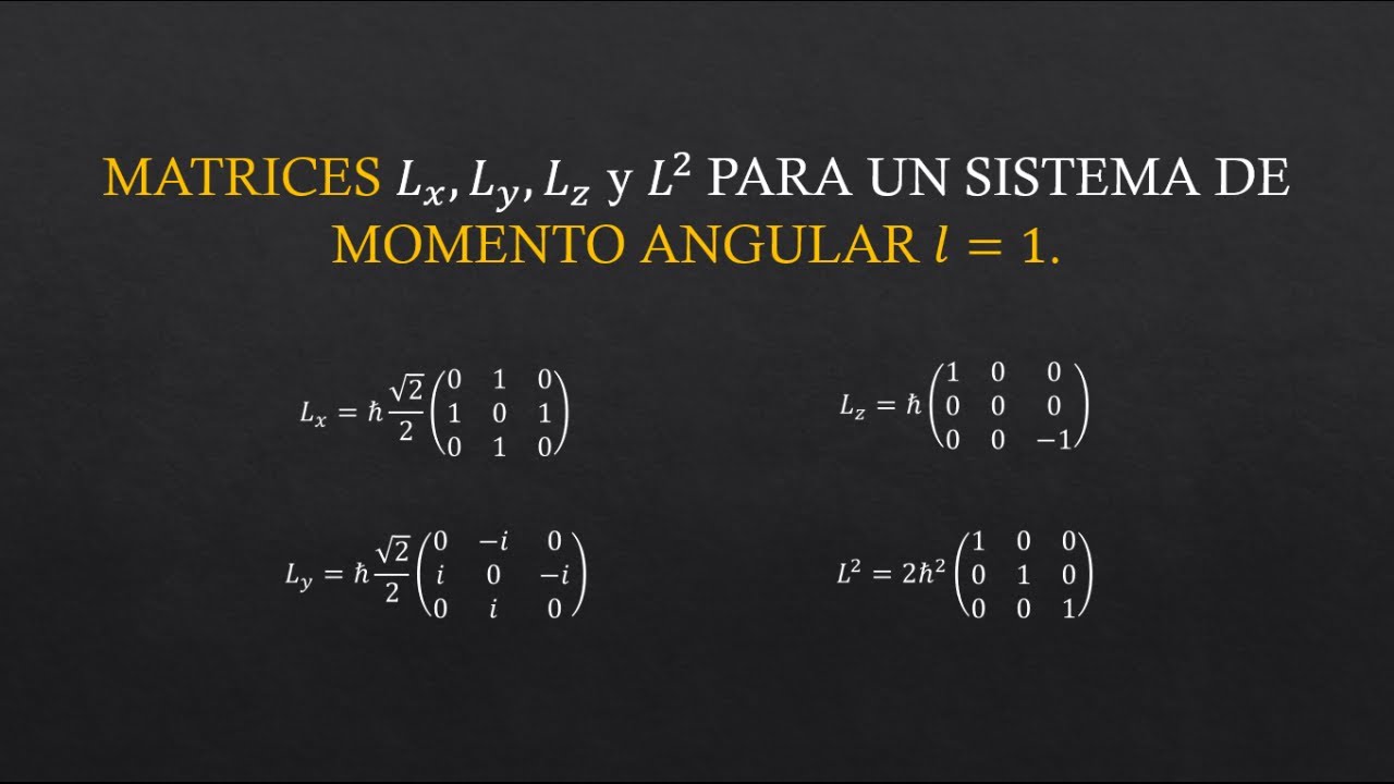 Matrices del operador momento angular orbital para un sistema de momento angular l=1 - YouTube
