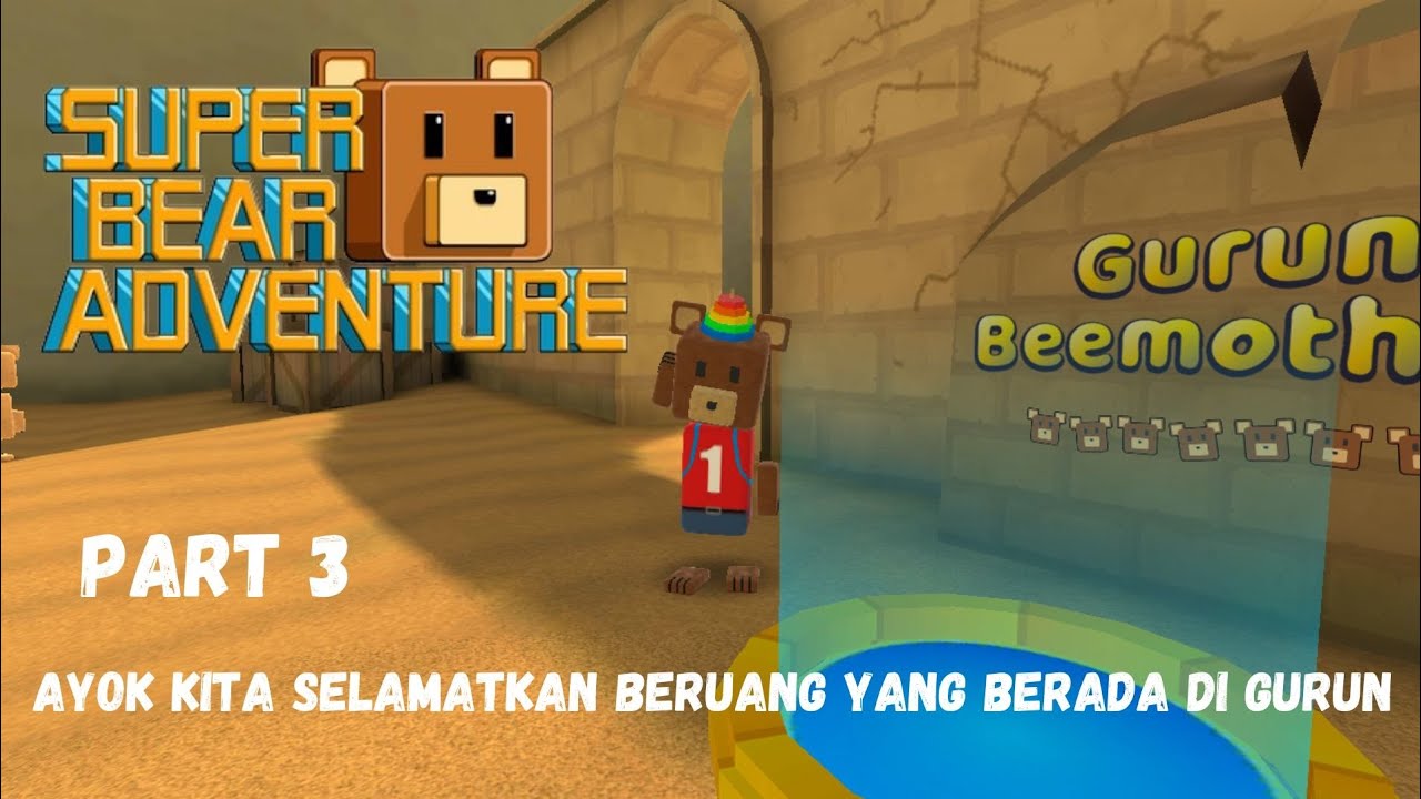 BERUANG IMUT INI MAU MEMBANTU TEMENNYA YANG DIKURUNG DI GURUN DAN ADA BOSS NYA !! SUPER BEAR ...