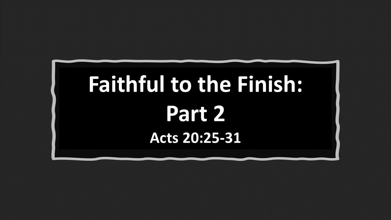 Faithful to the Finish: Part 2 - YouTube