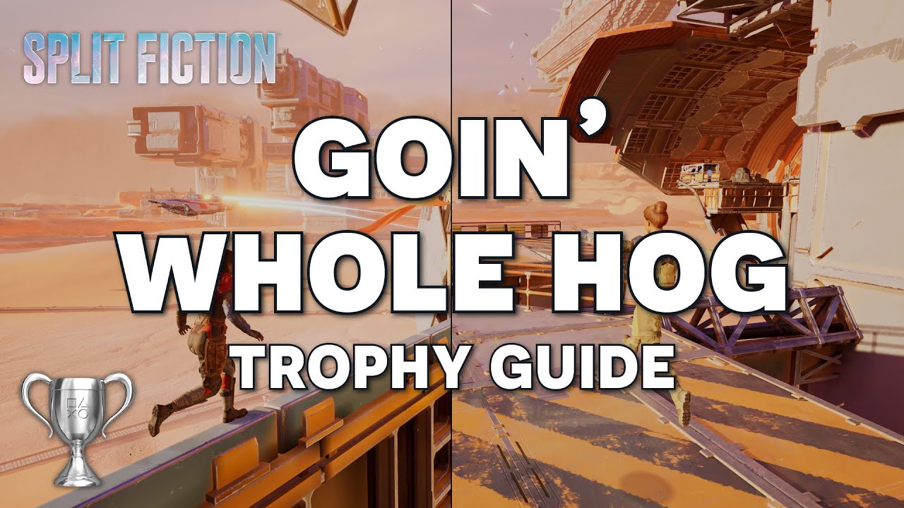 Split Fiction - Let It Rip - Goin' Whole Hog Trophy Guide (PS5/PC ...