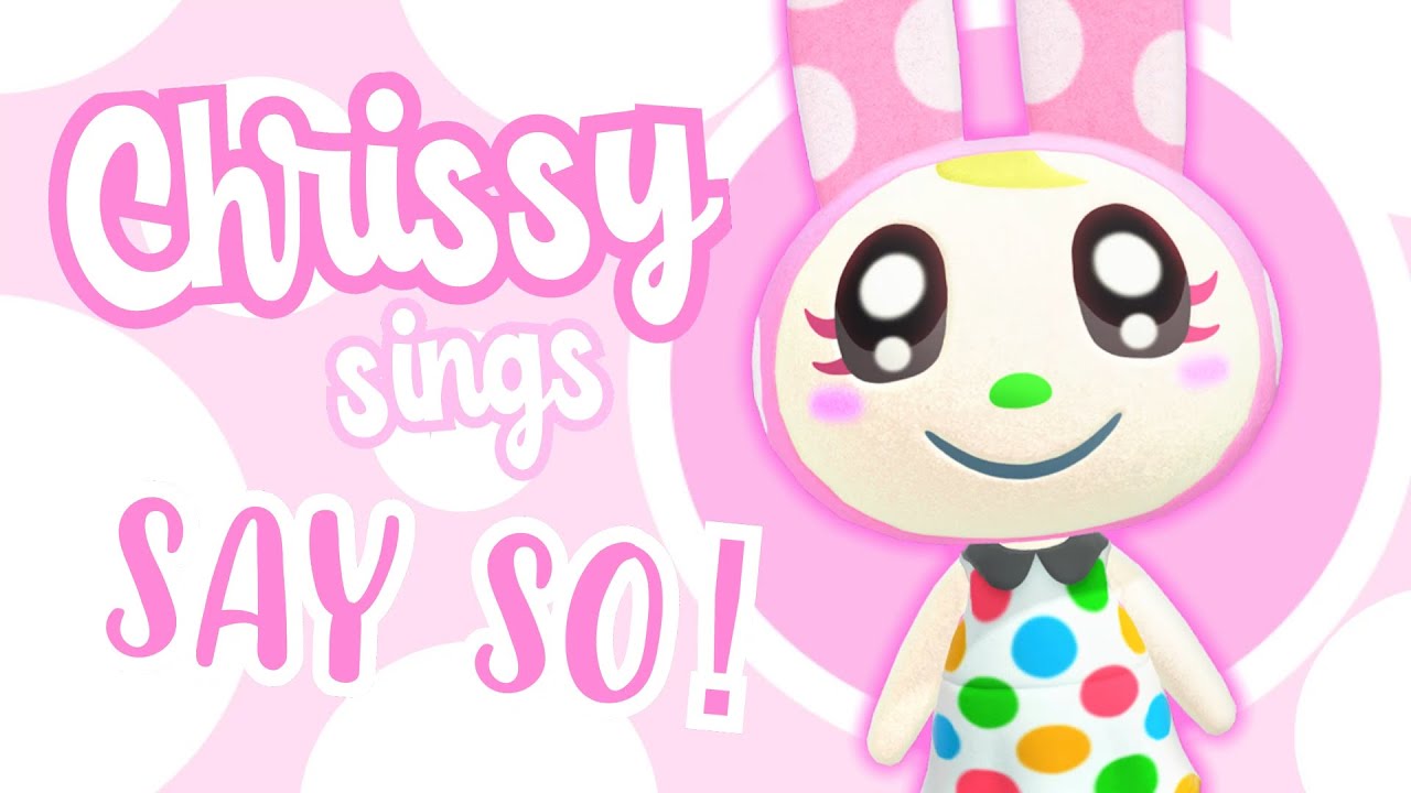Say So, but Chrissy from Animal Crossing sings it - YouTube