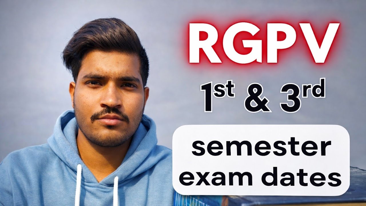 RGPV 1st and 3rd Semester Final Exam Date | RGPV Exam 2026 ...