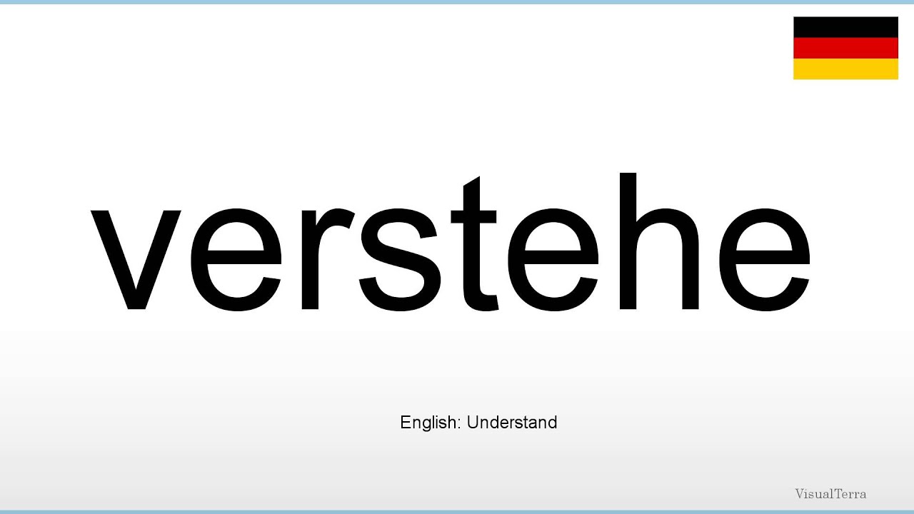 How to pronounce: Verstehe (German) - YouTube
