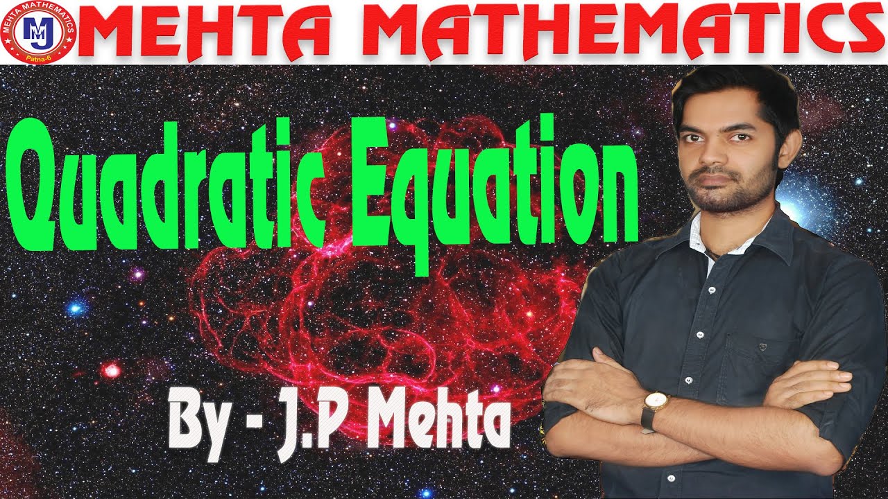 || Quadratic Equation By - J.P Mehta || Mehta Mathematics || - YouTube