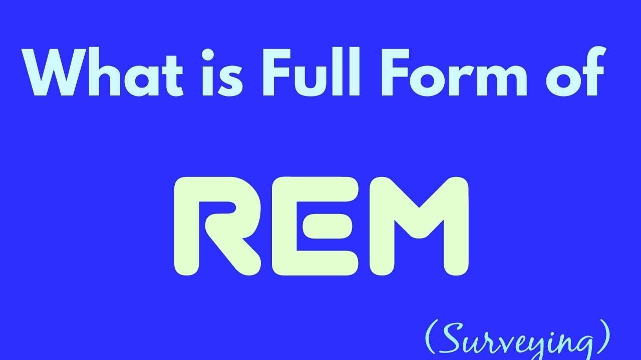 REM Full Form Abbreviation Used In Surveying YouTube REM Full Form Abbreviation Used In Surveying YouTube