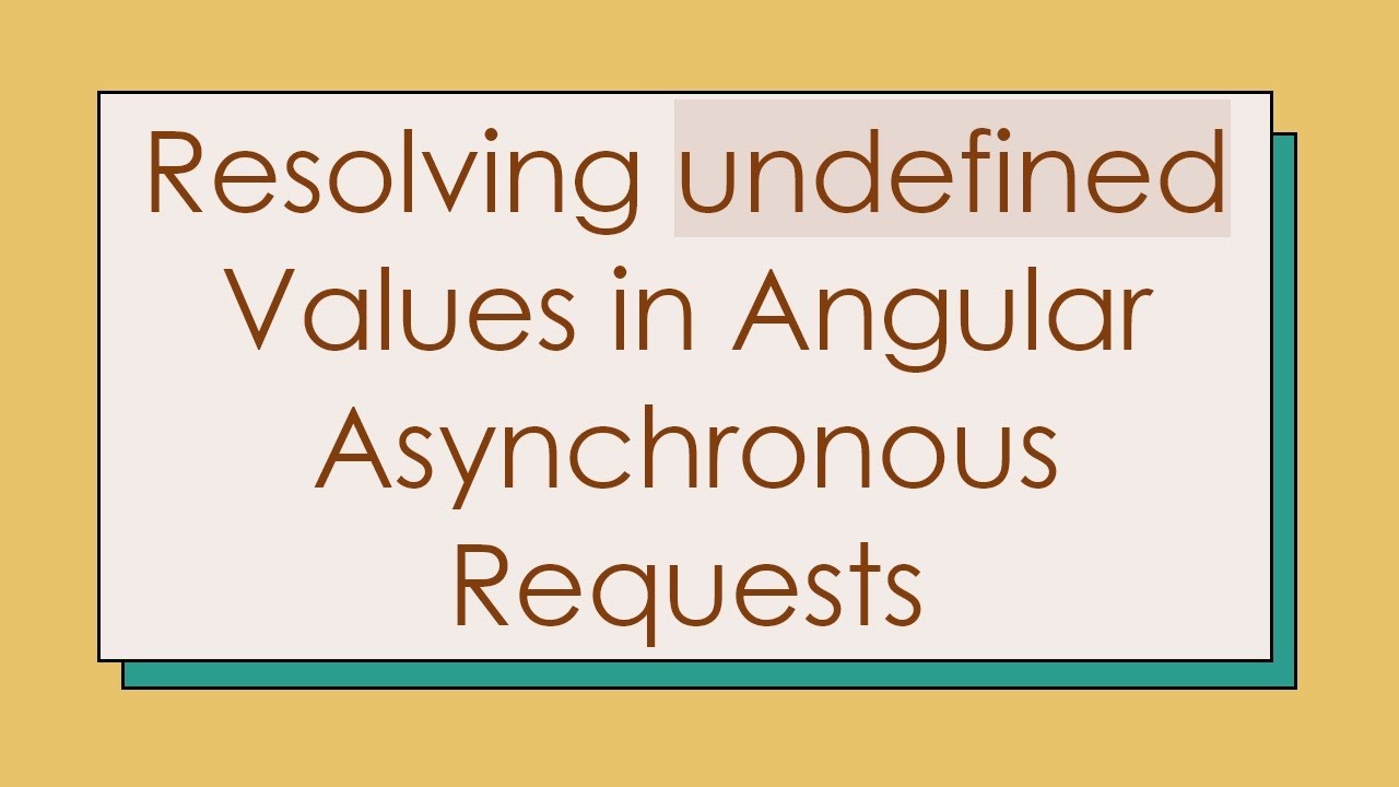 Resolving undefined Values in Angular Asynchronous Requests - YouTube