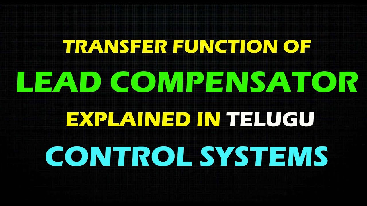 TRANSFER FUNCTION OF LEAD COMPENSATOR EXPLAINED IN TELUGU ll BHK ...