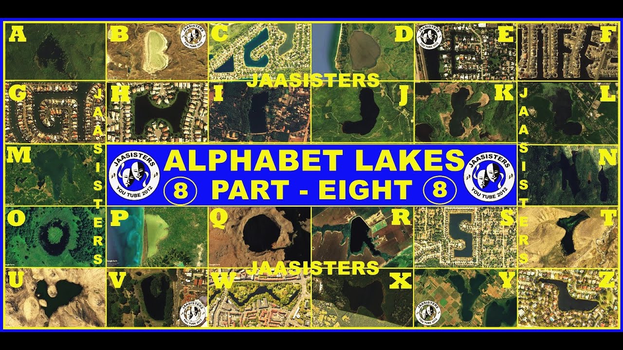 ALPHABET LAKES IN THE WORLD IN GOOGLE EARTH : PART – EIGHT #youtube # ...