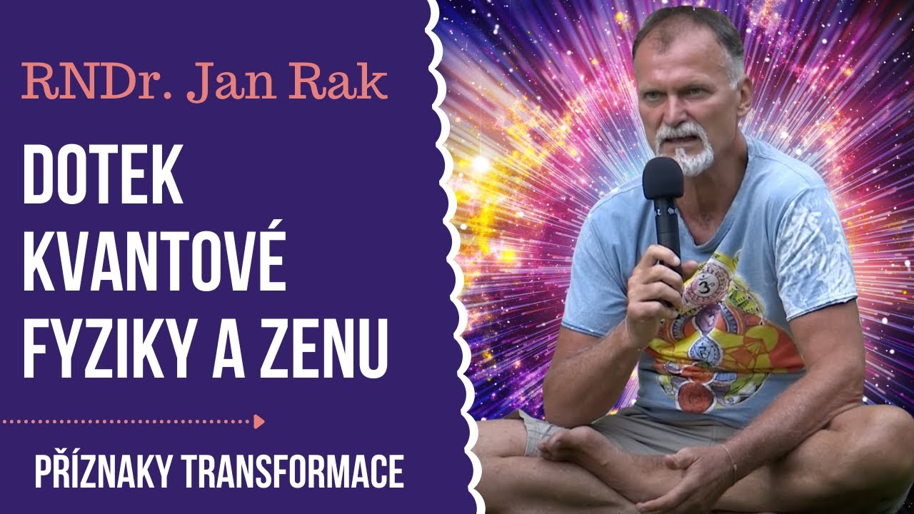 RNDr. Jan Rak: Dotek kvantové fyziky a zenu - YouTube