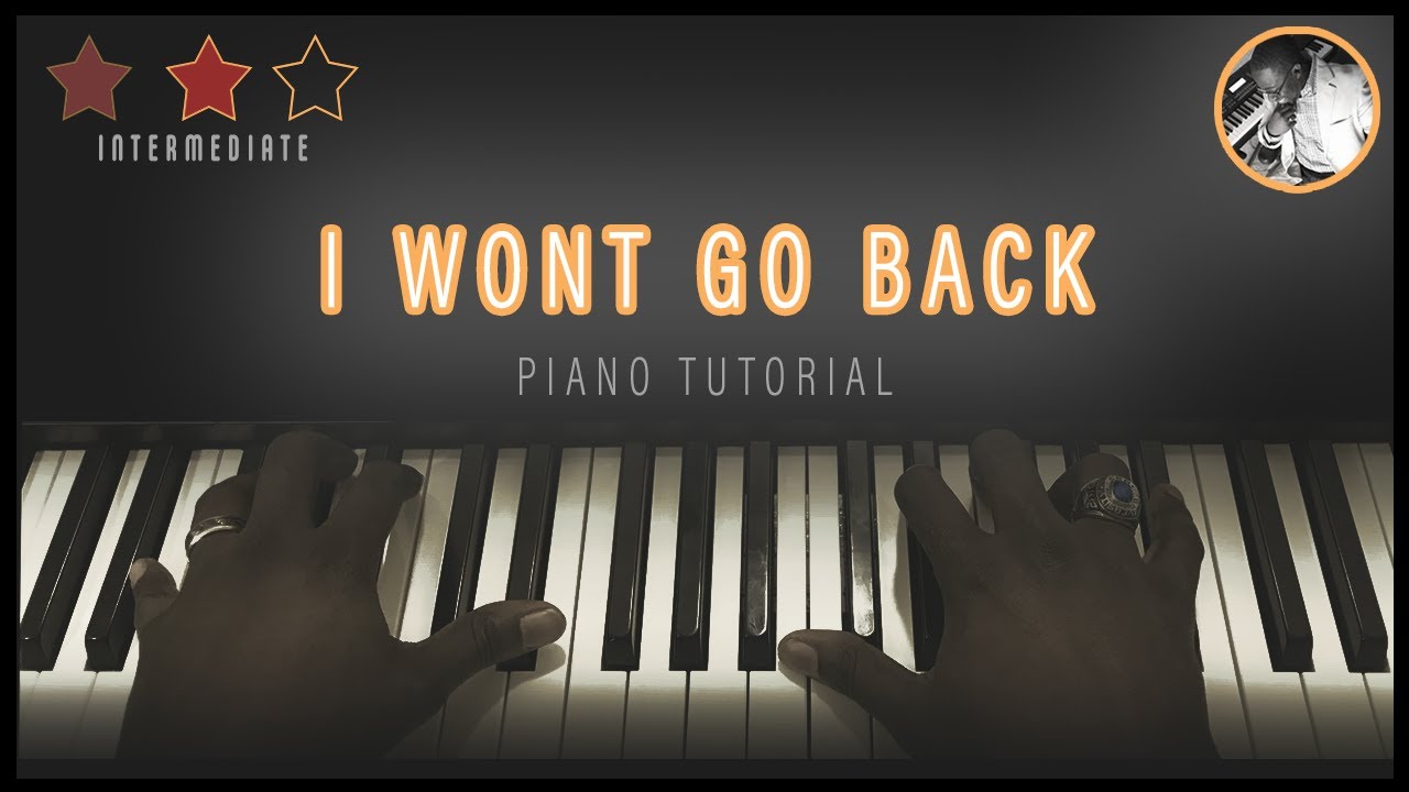 I Won't Go Back (Bb) on Piano - YouTube