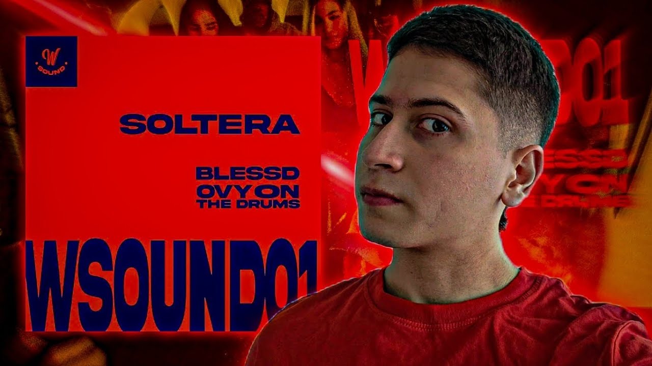 REACCION a SOLTERA | W sound 01 | BLESSD ️ WESTCOL ️ OVY ON THE DRUMS ...