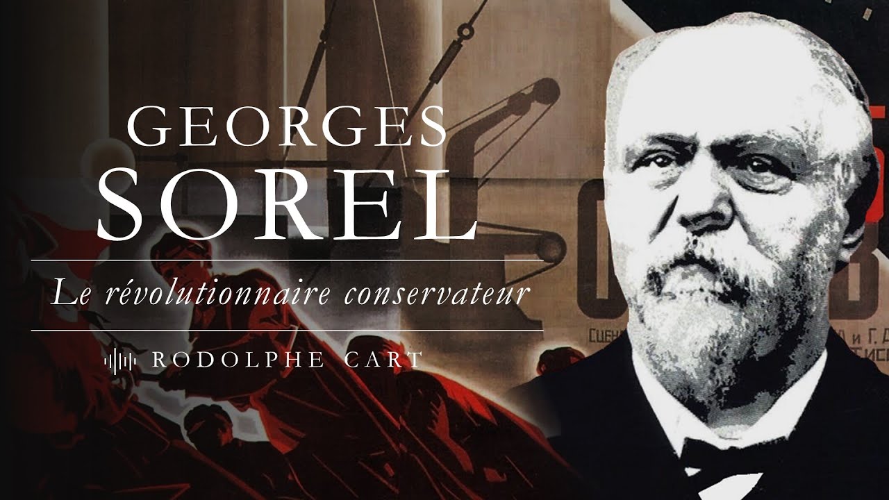 Georges Sorel, le révolutionnaire conservateur – Entretien avec ...