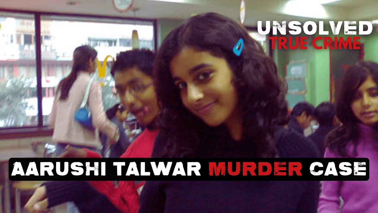 Aarushi Talwar Case: The Untold Truth Behind India's Most Shocking ...