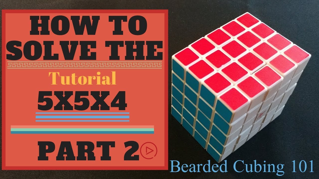 How to solve the 5x5x4 cube Part 2. Bearded Cubing 101 - YouTube