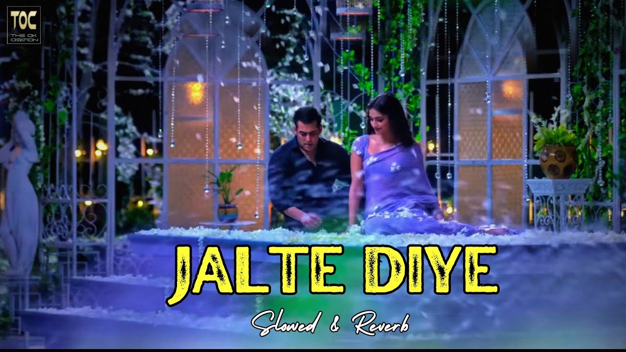 Jalte Diye Full Song | lofi | Slowed and Reverb | Prem Ratan Dhan payo ...