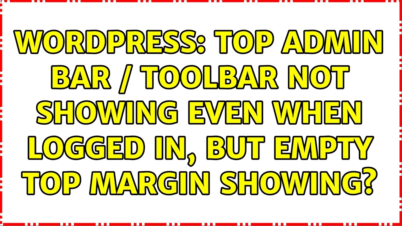 Wordpress Top Admin Bar Toolbar Not Showing Even When Logged In But wordpress-top-admin-bar-toolbar-not-showing-even-when-logged-in-but
