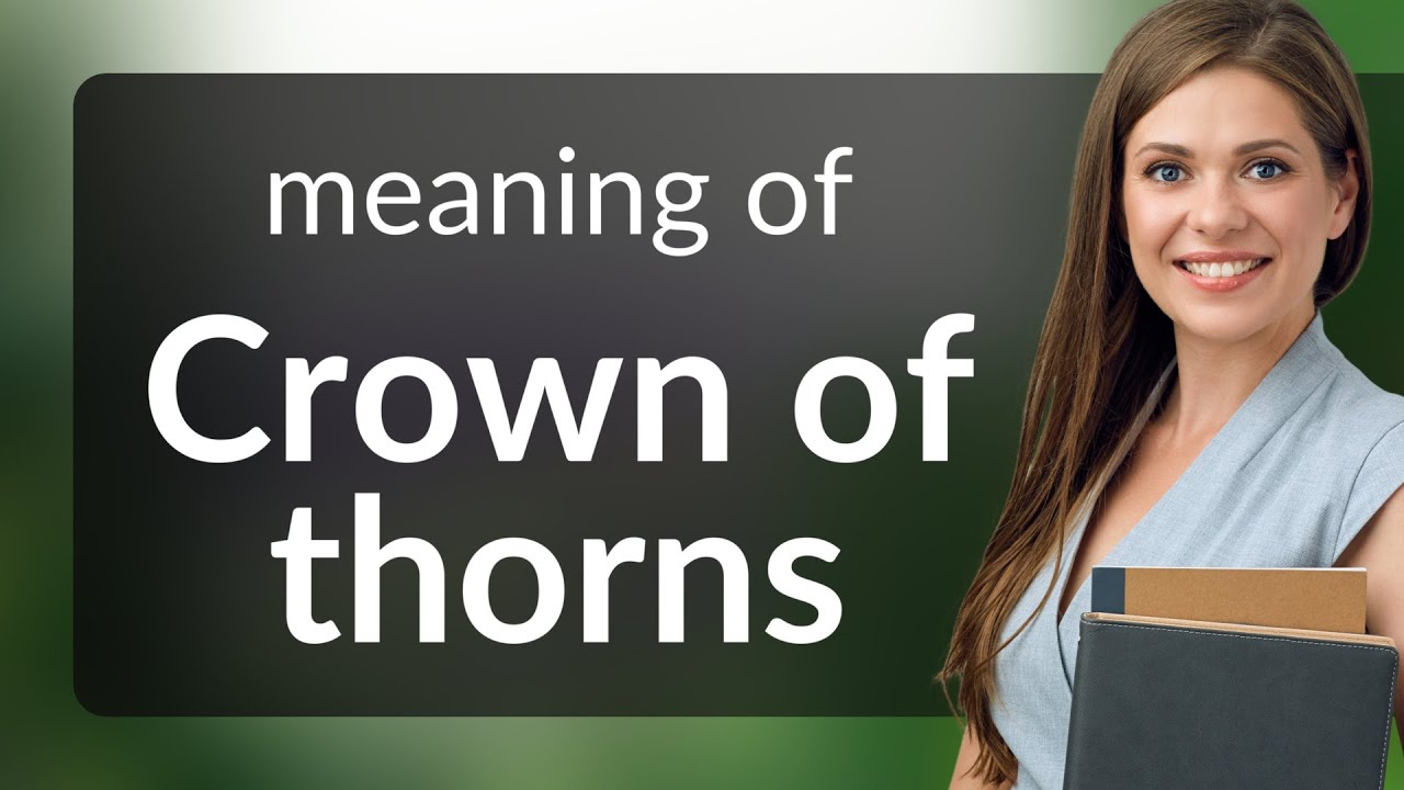 Understanding "Crown of Thorns": A Deep Dive into Symbolism and ...
