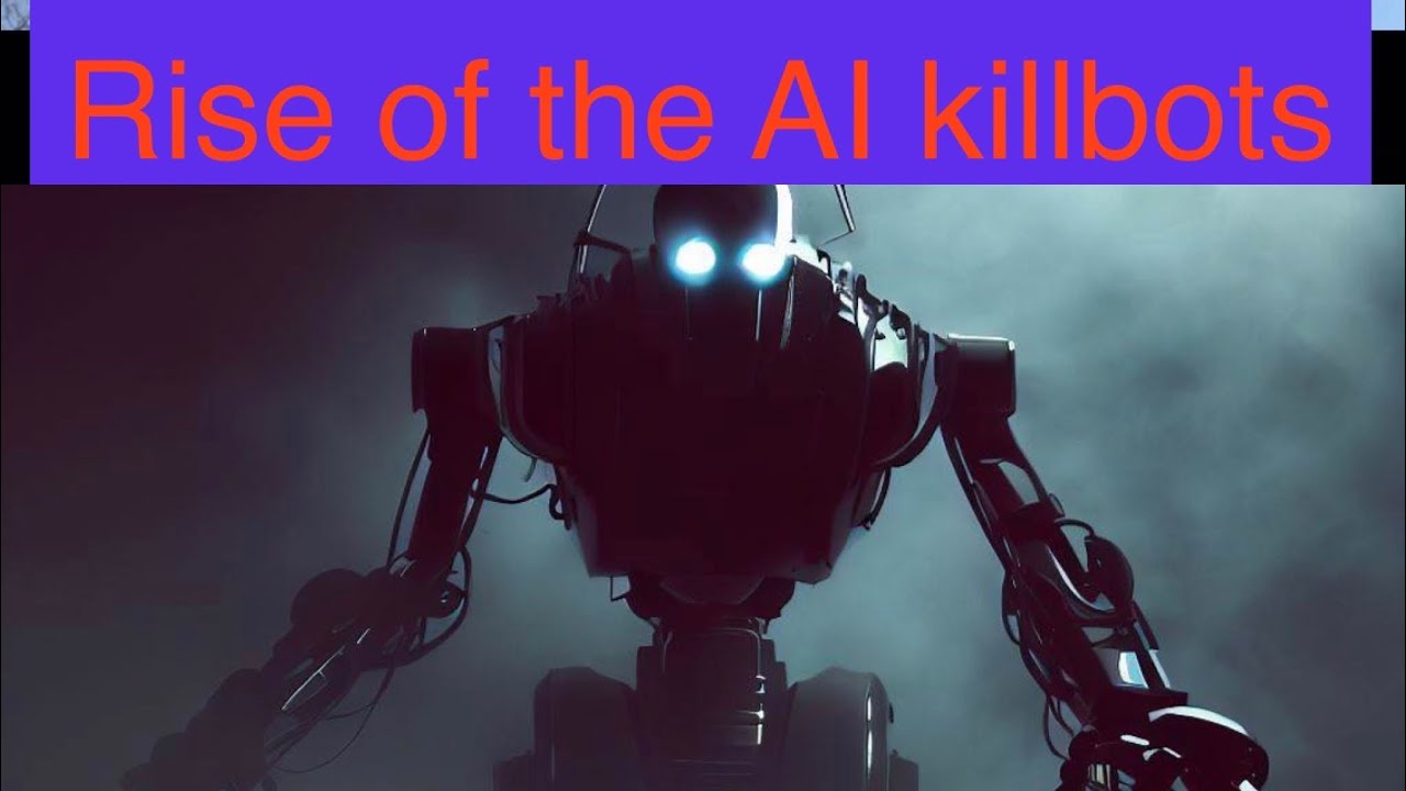Rise of the AI killbots - YouTube