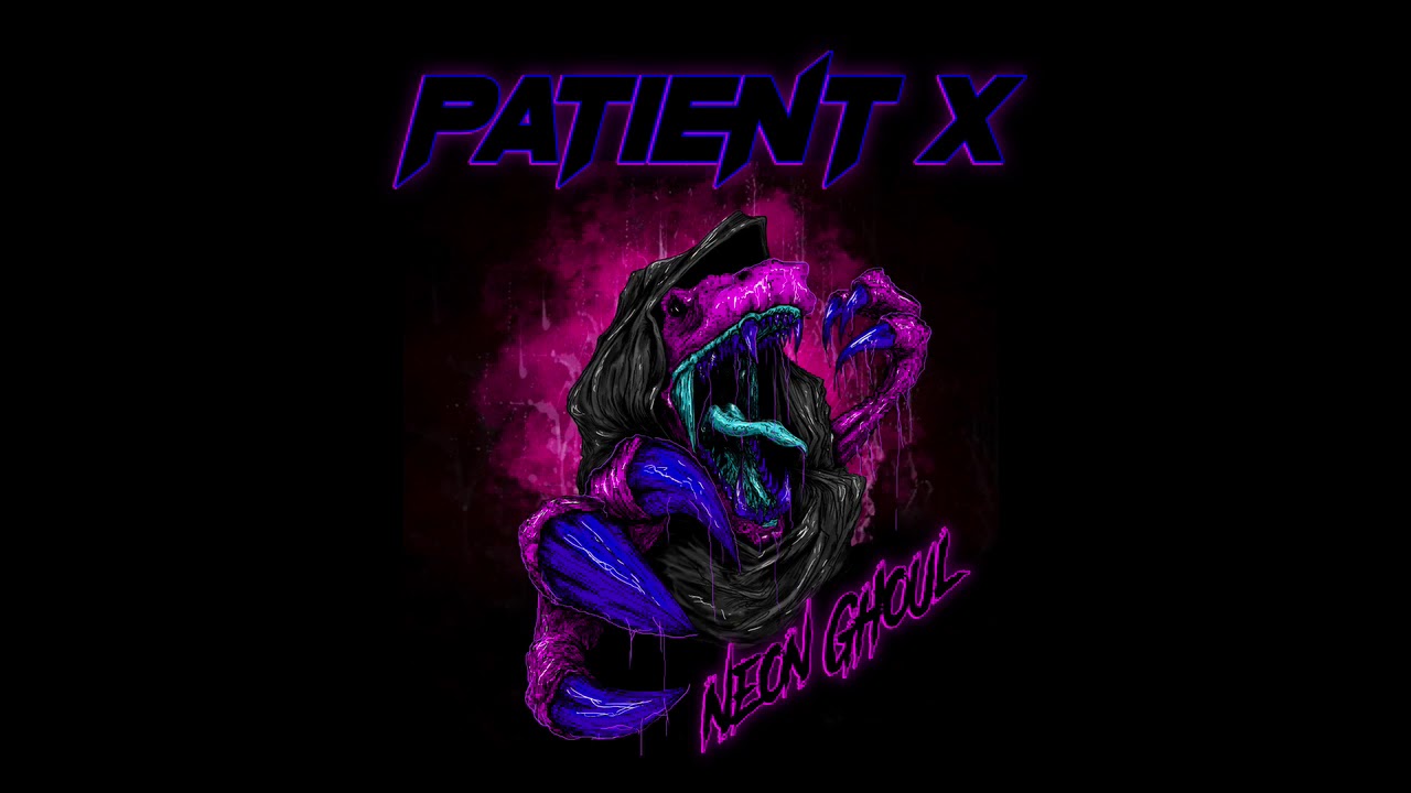 Patient X - Neon Ghoul - YouTube
