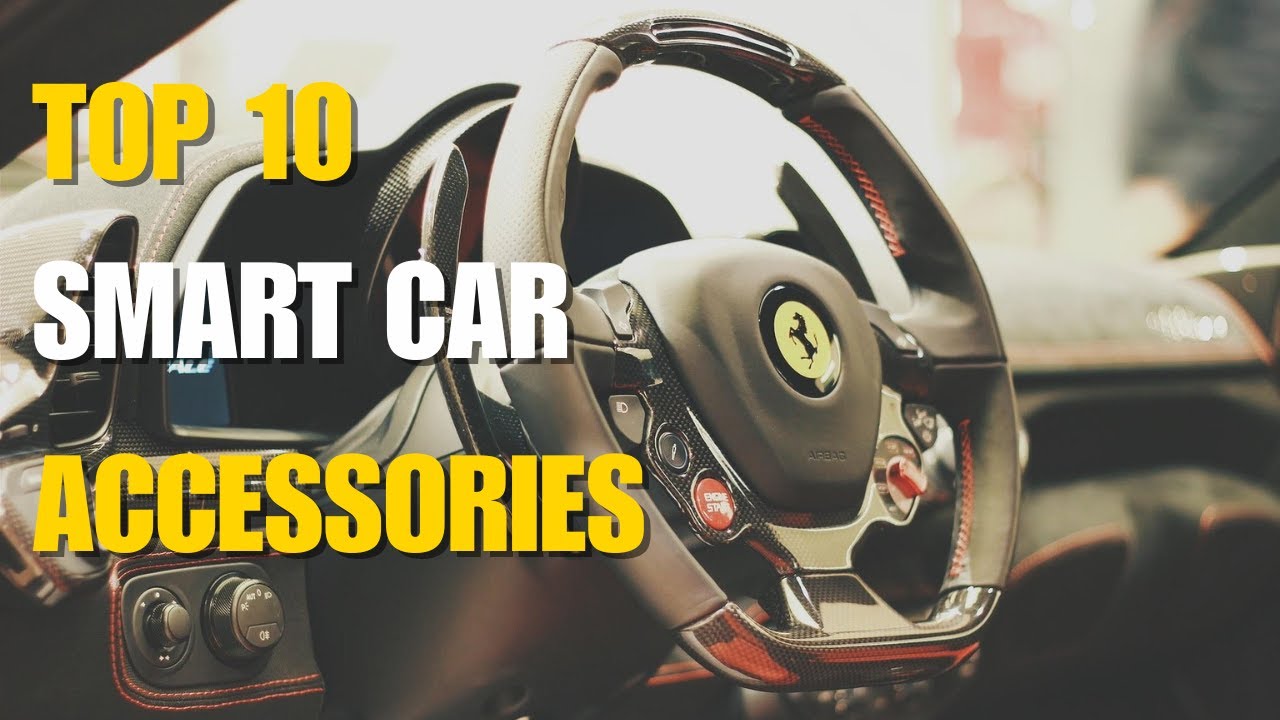 Top 10 Smart Car Accessories You Must Have in 2025 – Cool Gadgets for ...