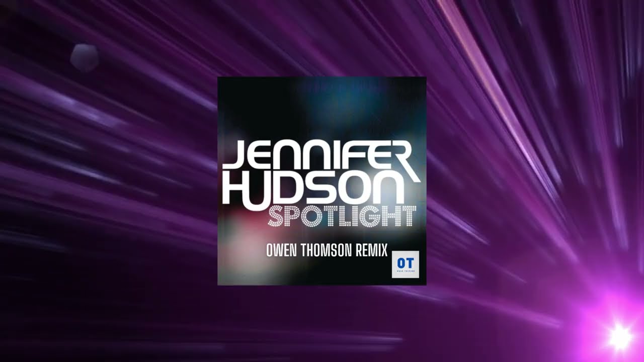 Jennifer Hudson - Spotlight (Owen Thomson Remix) - YouTube