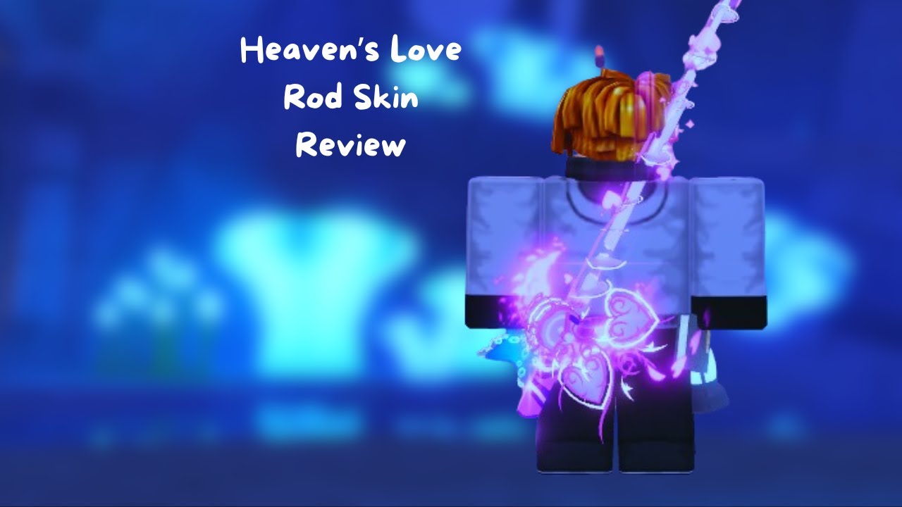 Heaven's Love Rod Skin Review | Roblox Fisch - YouTube